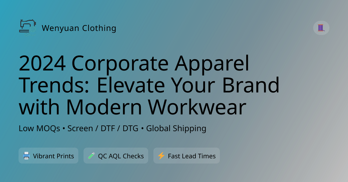 2024 Corporate Apparel Trends: Elevate Your Brand with Modern Workwear