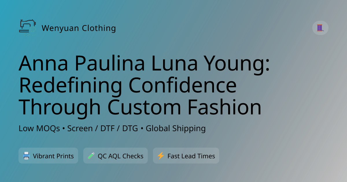 Anna Paulina Luna Young: Redefining Confidence Through Custom Fashion