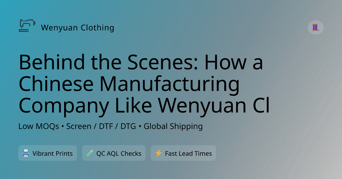 Behind the Scenes: How a Chinese Manufacturing Company Like Wenyuan ...