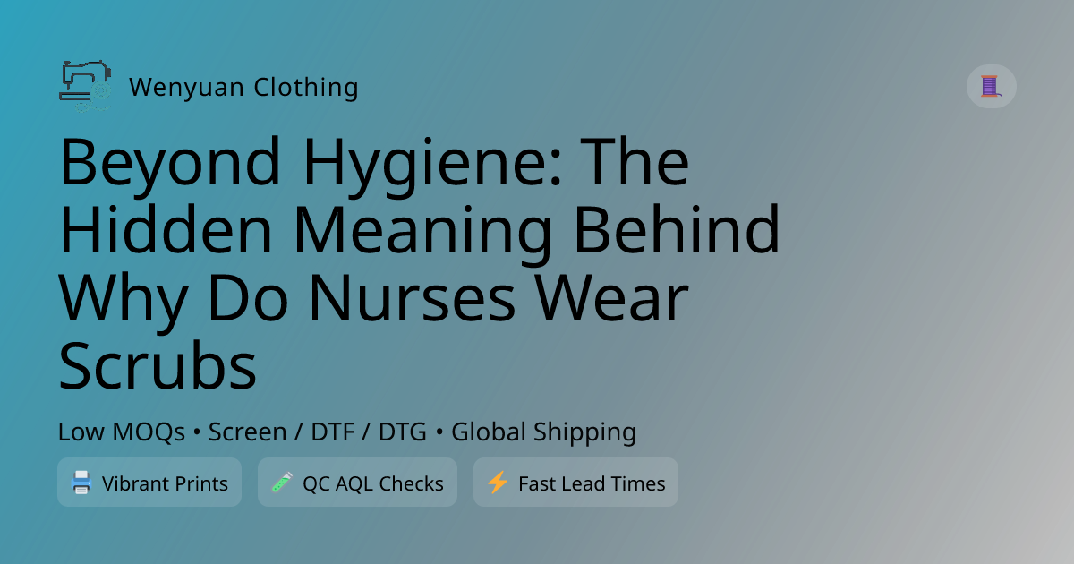 Beyond Hygiene: The Hidden Meaning Behind Why Do Nurses Wear Scrubs