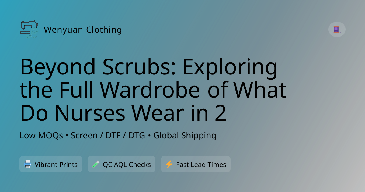 Beyond Scrubs: Exploring the Full Wardrobe of What Do Nurses Wear in 2024