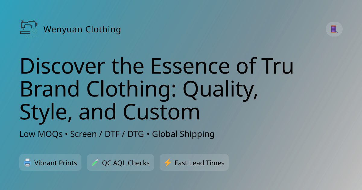Discover the Essence of Tru Brand Clothing: Quality, Style, and ...