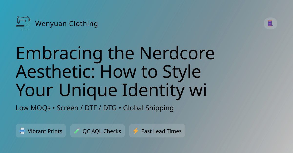 Embracing the Nerdcore Aesthetic: How to Style Your Unique Identity ...