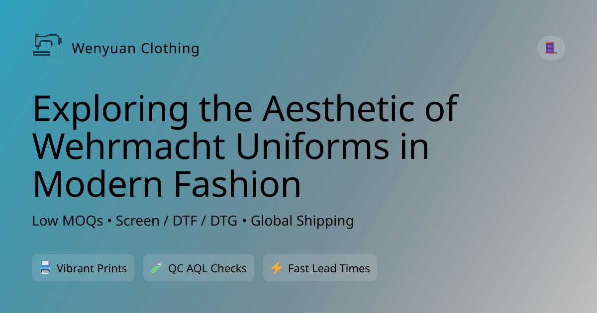 Exploring the Aesthetic of Wehrmacht Uniforms in Modern Fashion