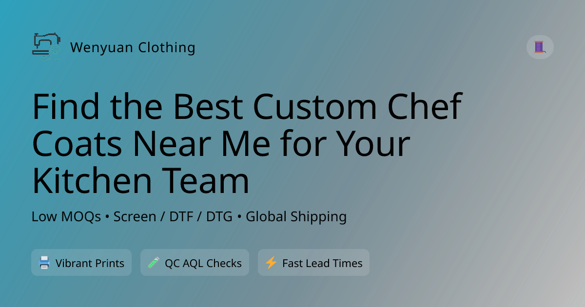 Find the Best Custom Chef Coats Near Me for Your Kitchen Team