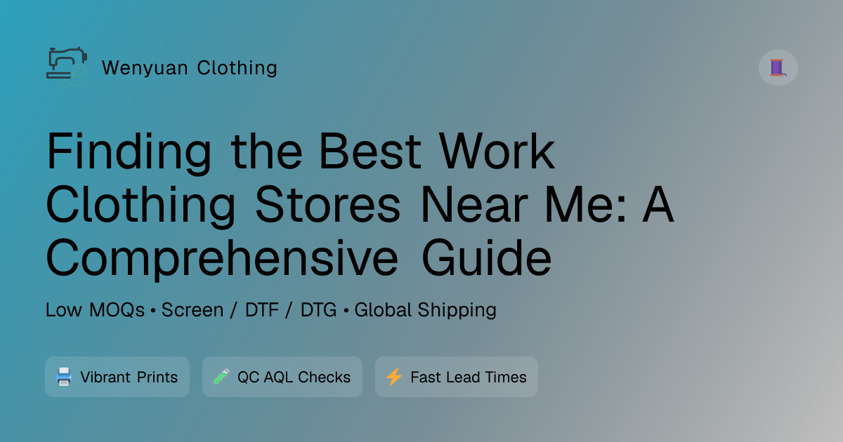 Finding the Best Work Clothing Stores Near Me: A Comprehensive Guide