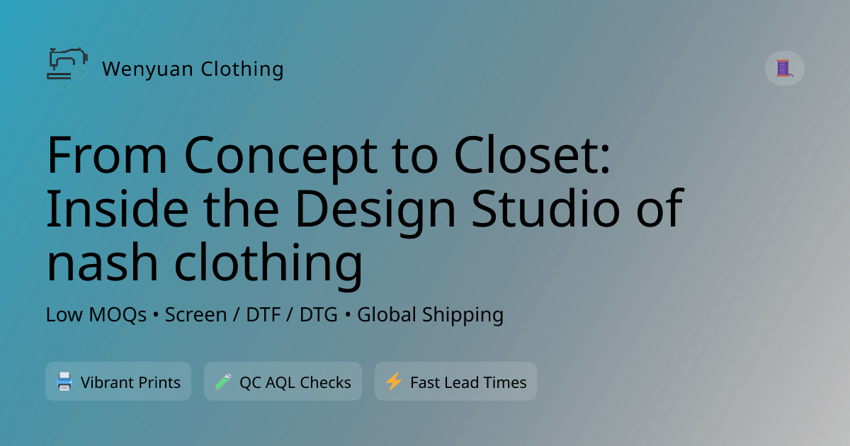 From Concept to Closet: Inside the Design Studio of nash clothing
