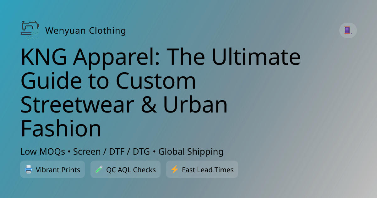 KNG Apparel: The Ultimate Guide to Custom Streetwear & Urban Fashion