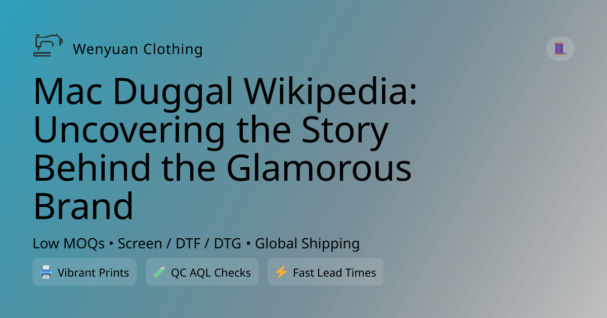 Mac Duggal Wikipedia: Uncovering the Story Behind the Glamorous Brand