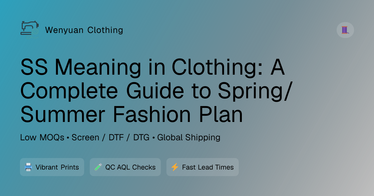 SS Meaning in Clothing: A Complete Guide to Spring/Summer Fashion Planning