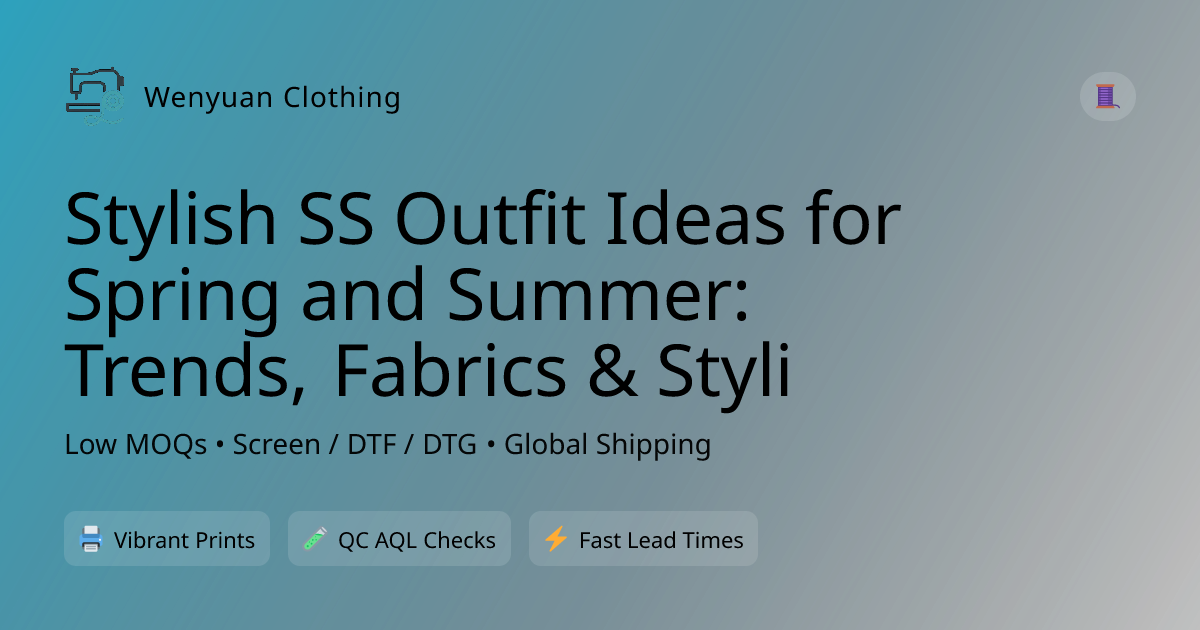 Stylish SS Outfit Ideas for Spring and Summer: Trends, Fabrics ...