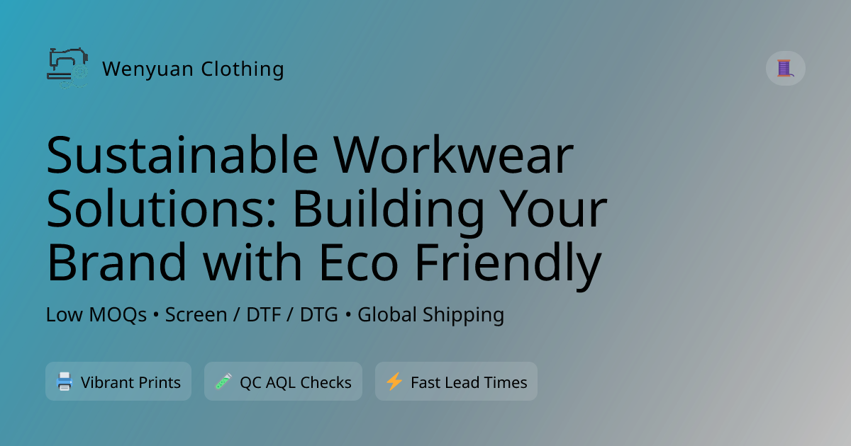 Sustainable Workwear Solutions: Building Your Brand with Eco Friendly ...
