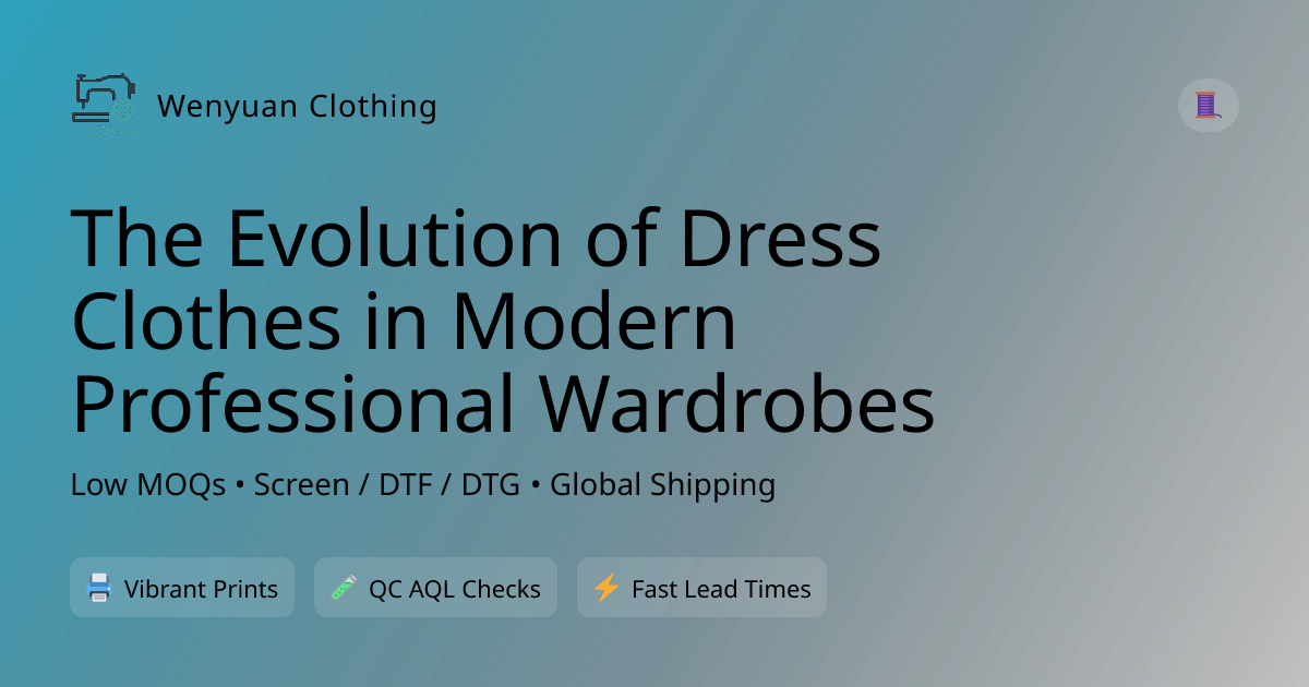 The Evolution of Dress Clothes in Modern Professional Wardrobes