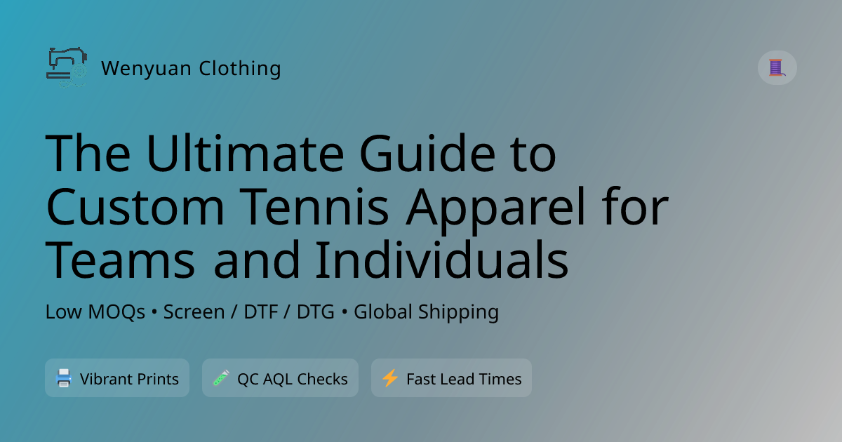 The Ultimate Guide to Custom Tennis Apparel for Teams and Individuals