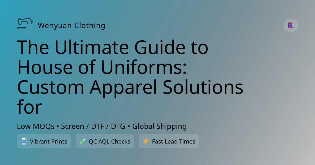The Ultimate Guide to House of Uniforms: Custom Apparel Solutions for ...