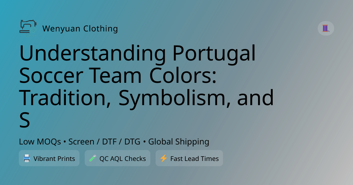 Understanding Portugal Soccer Team Colors: Tradition, Symbolism, and Style